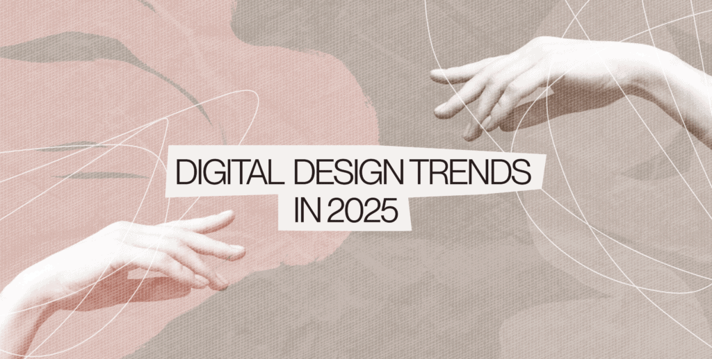 Digital Design Trends in 2025 | Blog